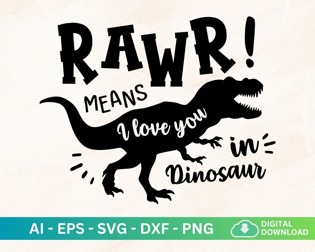 Rawr Means I Love You in Dinosaur Svg, Valentine's Day Gift Svg for ...