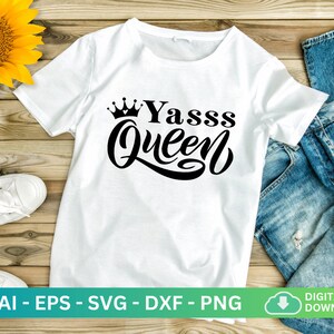 Yasss Queen Svg, Yass Queen Shirt, Broad City, Fierce, Bachelorette ...