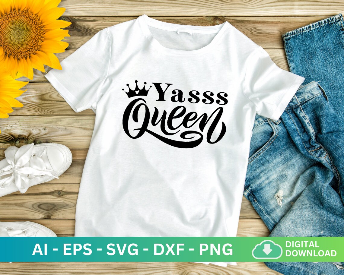 Yasss Queen Svg, Yass Queen Shirt, Broad City, Fierce, Bachelorette ...