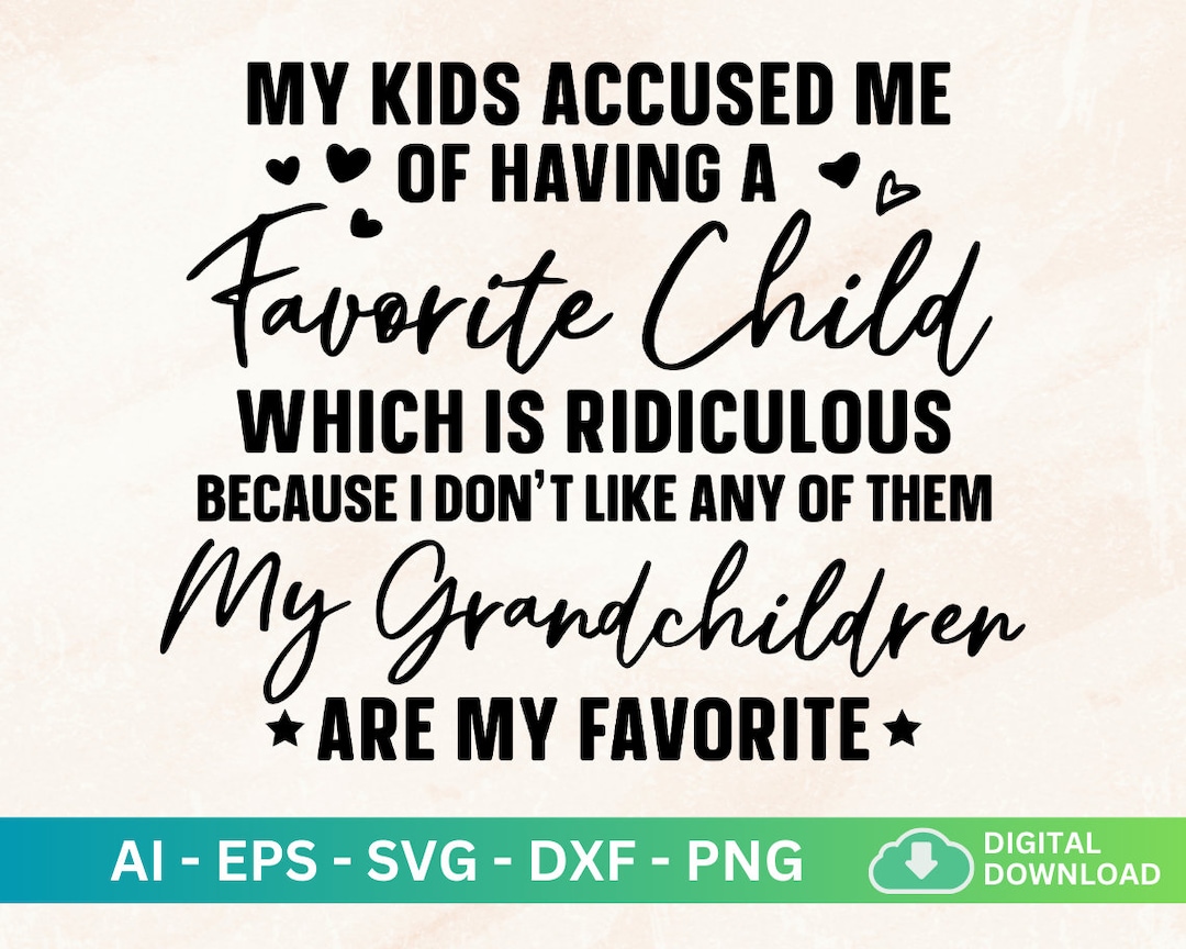 My Kids Accuse Me of Having A Favorite Child Svg, Favorite Child Shirt ...
