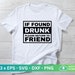 If Drunk Svg Bundle, Drunk Friends Svg Png Eps Dxf, If Drunk Return to ...