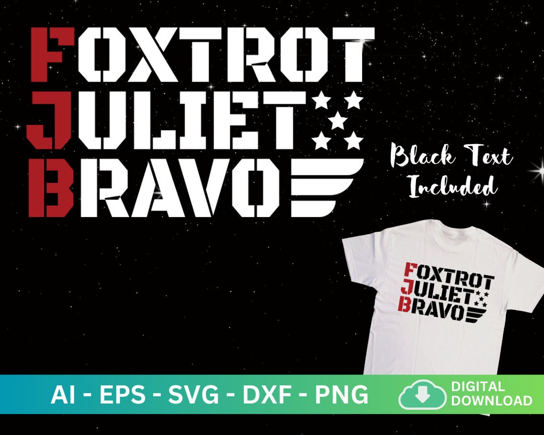 Foxtrot Juliet Bravo Svg, FJB Svg, FJB Pro America Svg, Conservative Shirt Svg Funny, Sarcastic ...