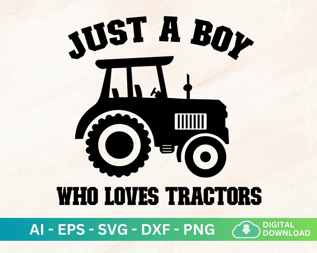Just A Boy Who Loves Tractors Svg Png Eps, Tractor Lover Gift for Kids ...