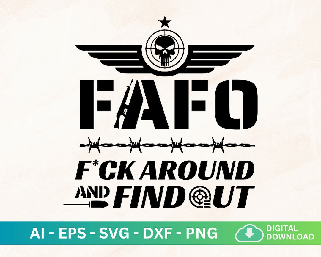 Fafo Svg Png, Fck Around and Findout Svg, Veteran Dad, Faafo ...