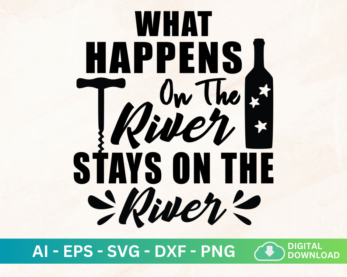What Happens on the River Stays on the River Svg River Vibes - Etsy