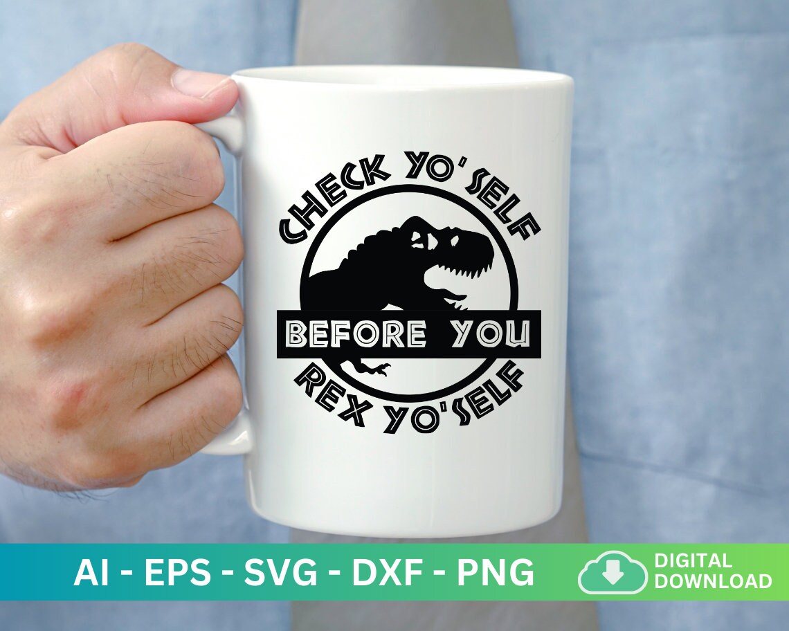 Check Yo' Self Before You Rex Yo' Self Svg, Rex Yourself Svg, Funny ...