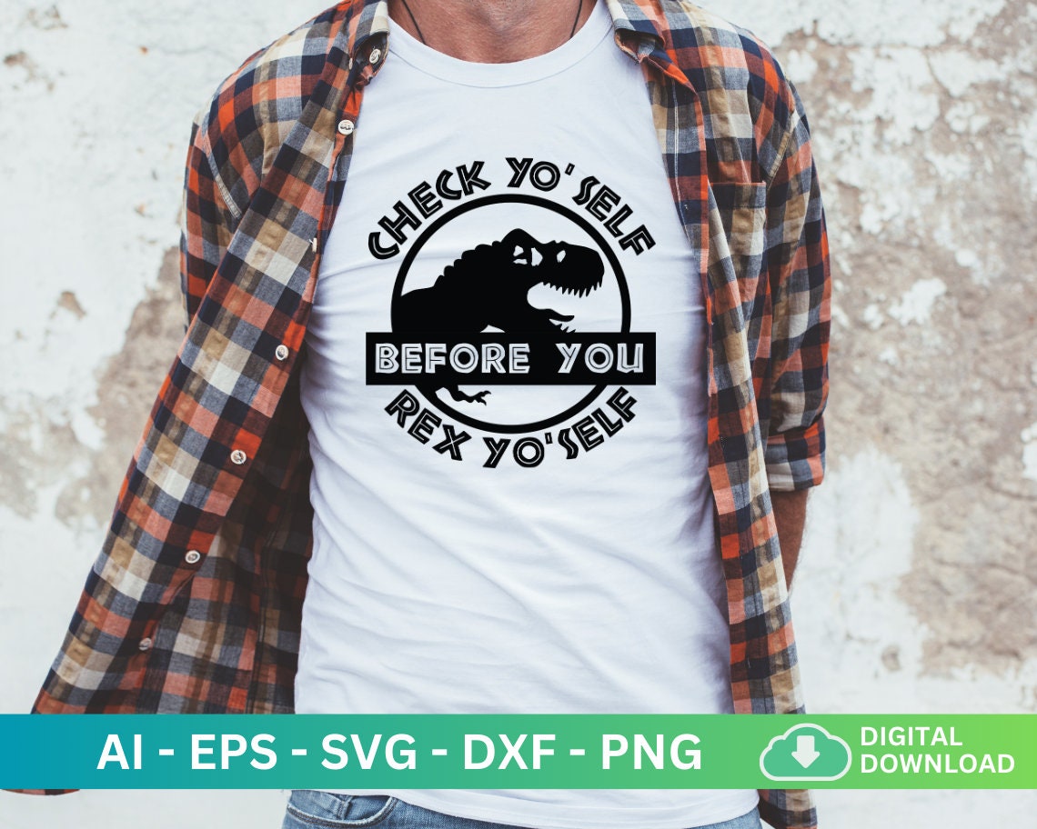 Check Yo' Self Before You Rex Yo' Self Svg, Rex Yourself Svg, Funny ...