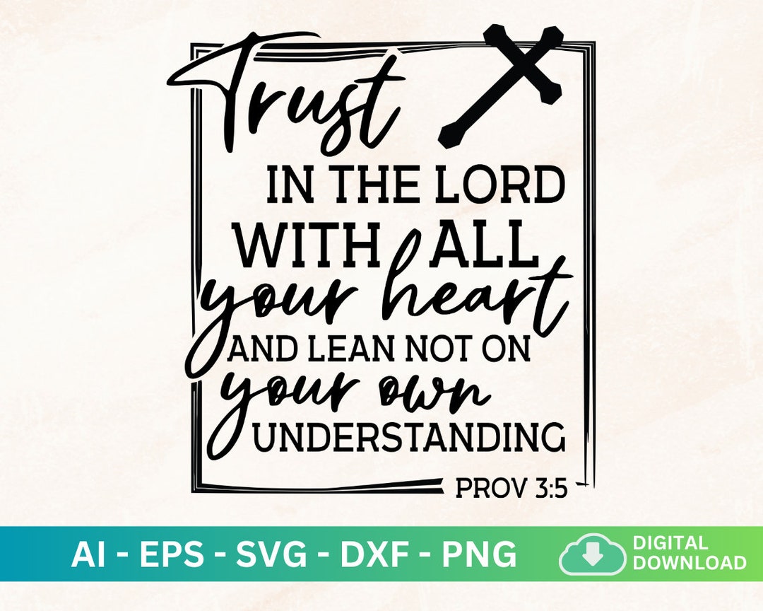 Trust in the Lord With All Your Heart Svg, Scripture Svg, Proverbs 3:5 ...
