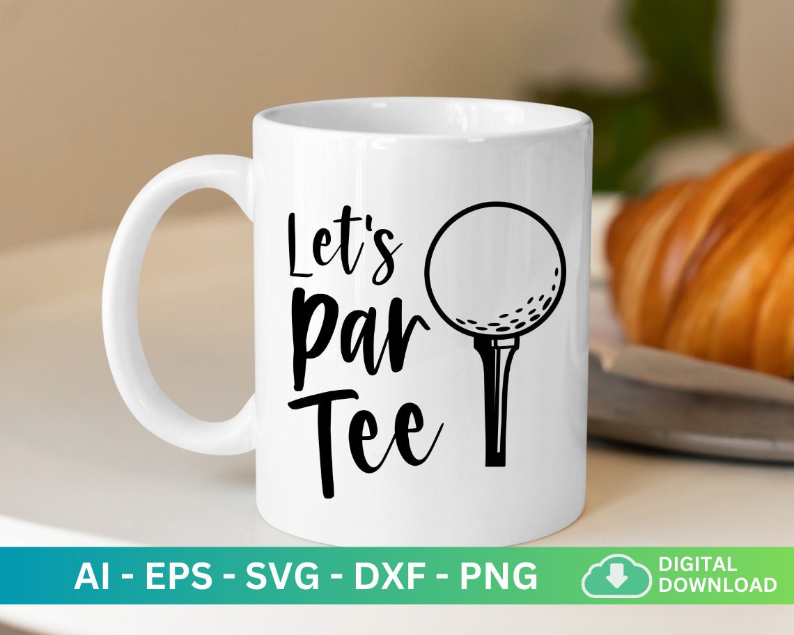 Let's Par Tee Svg, Golf Quote Svg, Golf Sayings, Golf Sublimation ...
