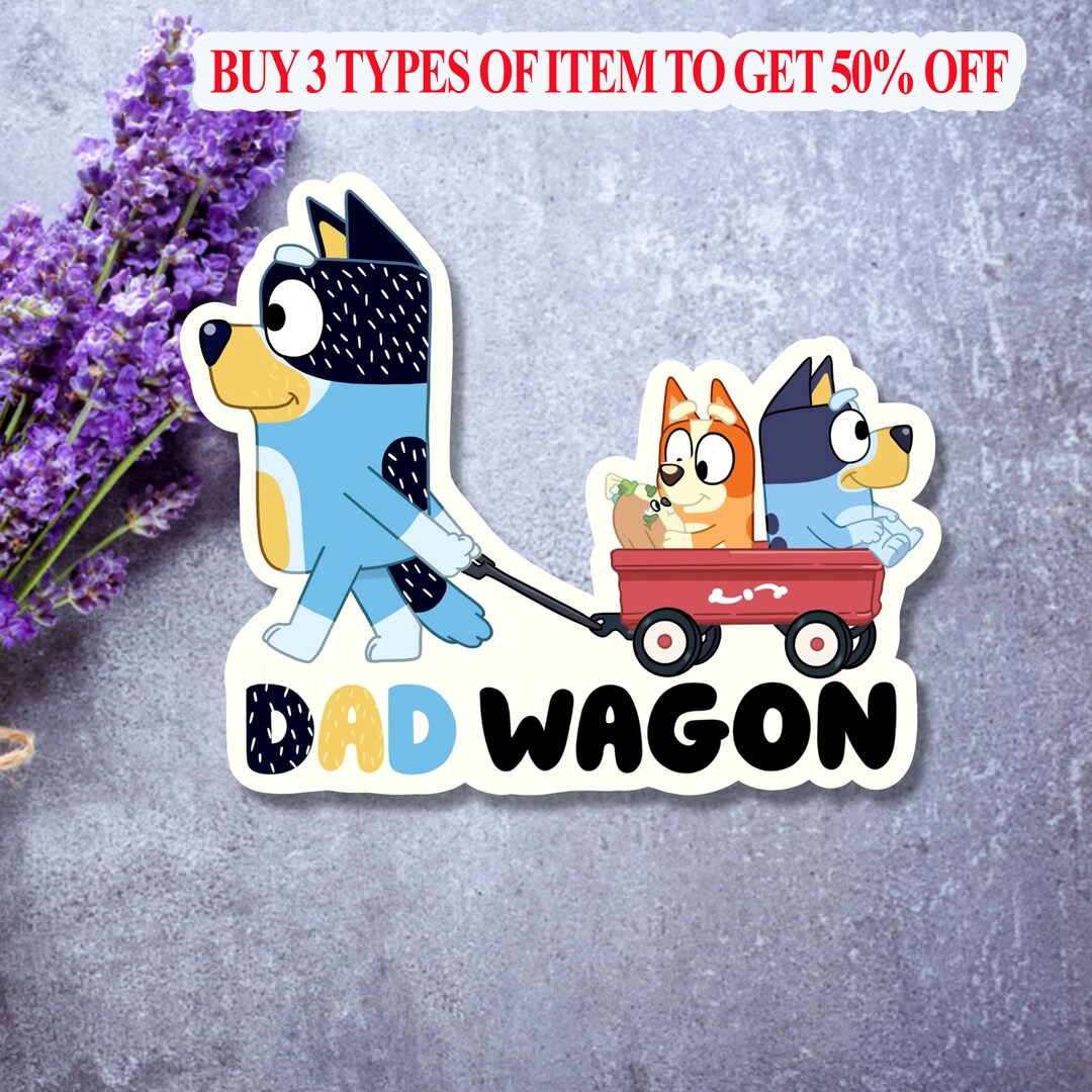 Bluey Dad Wagon Sticker Bluey Dog Sticker Bluey Stickers - Etsy