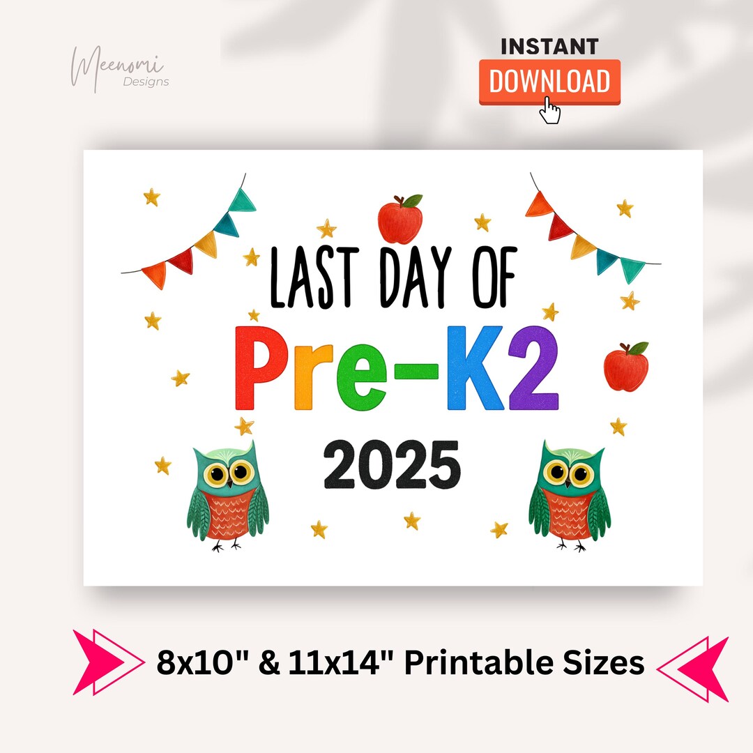 Last Day of Pre-k2 Sign Printable, Last Day of Pre-k2 Board 2025 , End ...