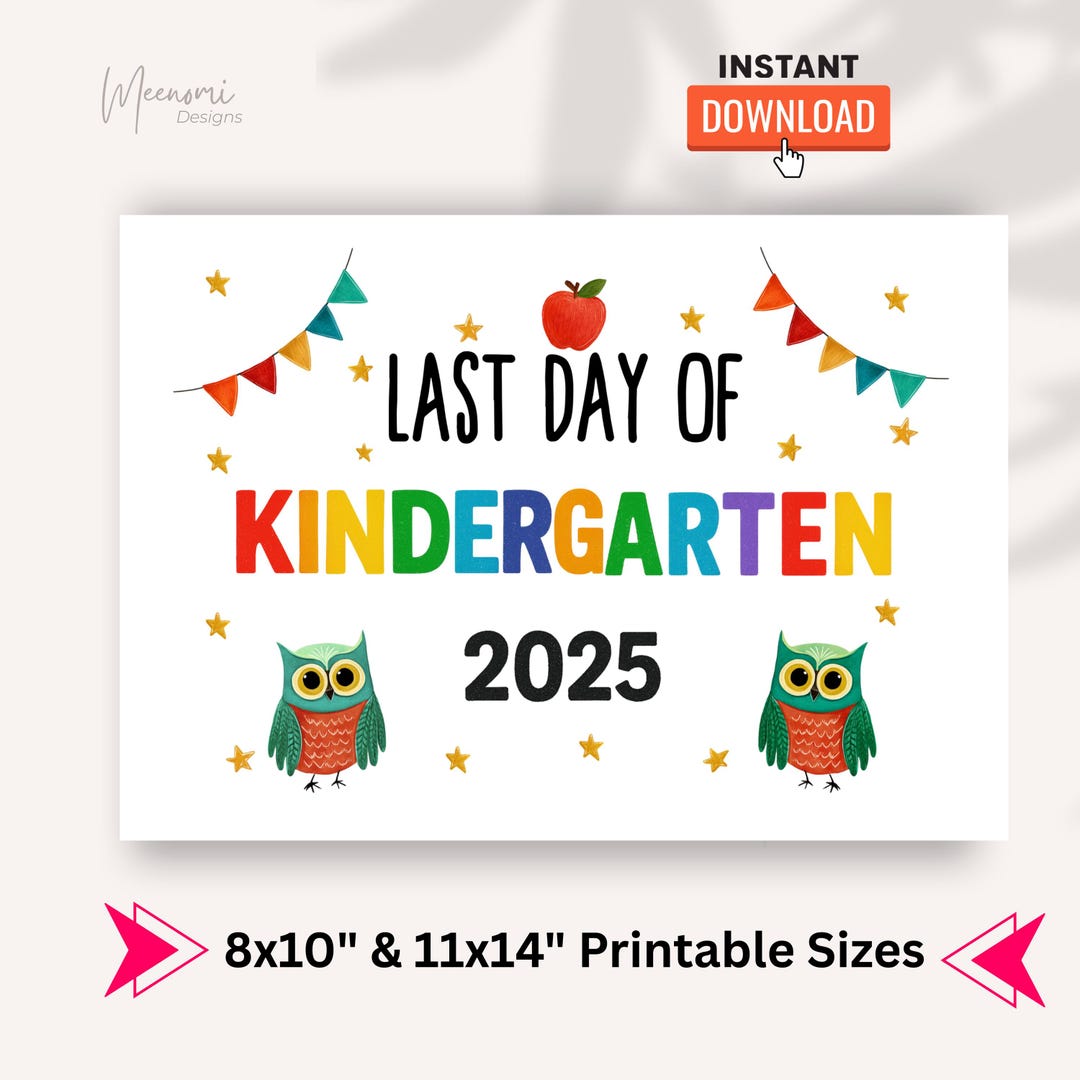 Last Day of School Sign Printable Last Day of Kindergarten Signs School ...
