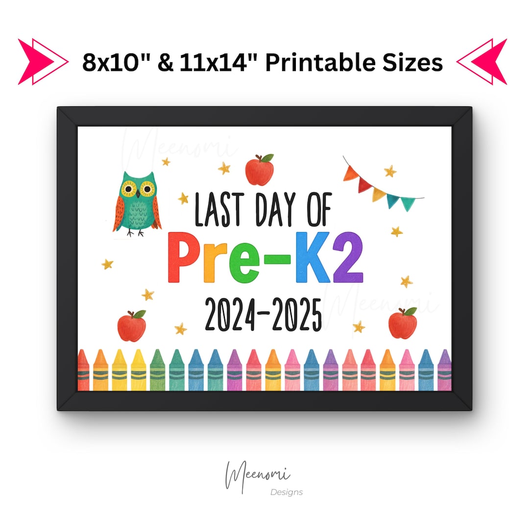 Last Day of Pre-k2 Sign Printable, Last Day of Pre-k2 Board 2025 , End ...
