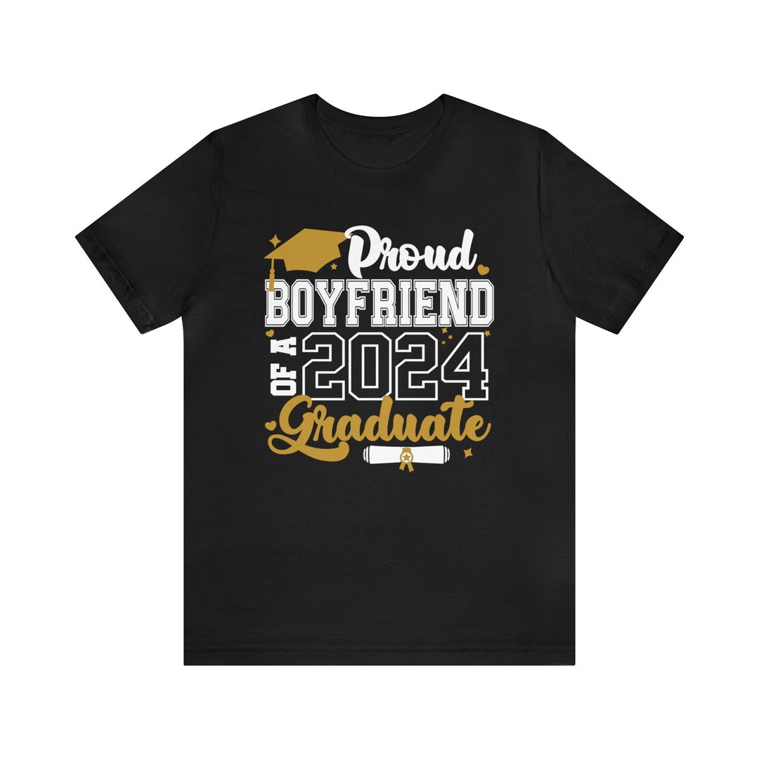 Proud Boyfriend of A 2024 Graduate, Proud Boyfriend of A 2024 Senior ...
