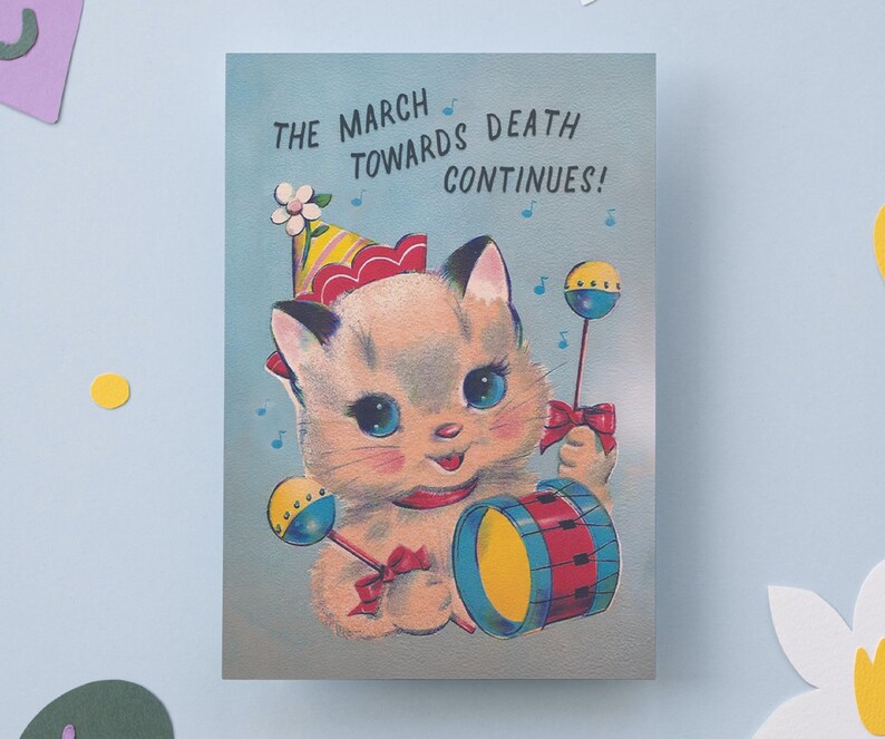 THE MARCH CONTINUES Birthday Card Cute Dark Humor Funny Mean Insult ...