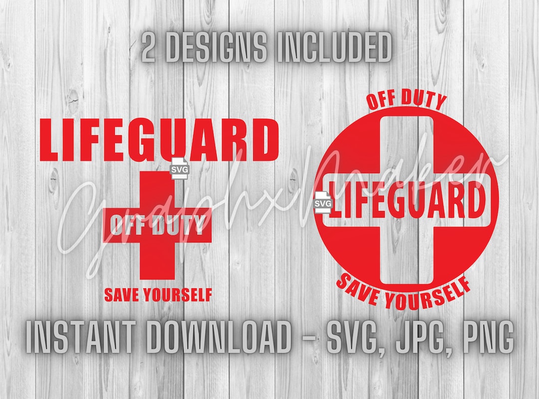 Lifeguard off Duty Save Yourself | SVG JPG PNG Digital Files | Diy ...