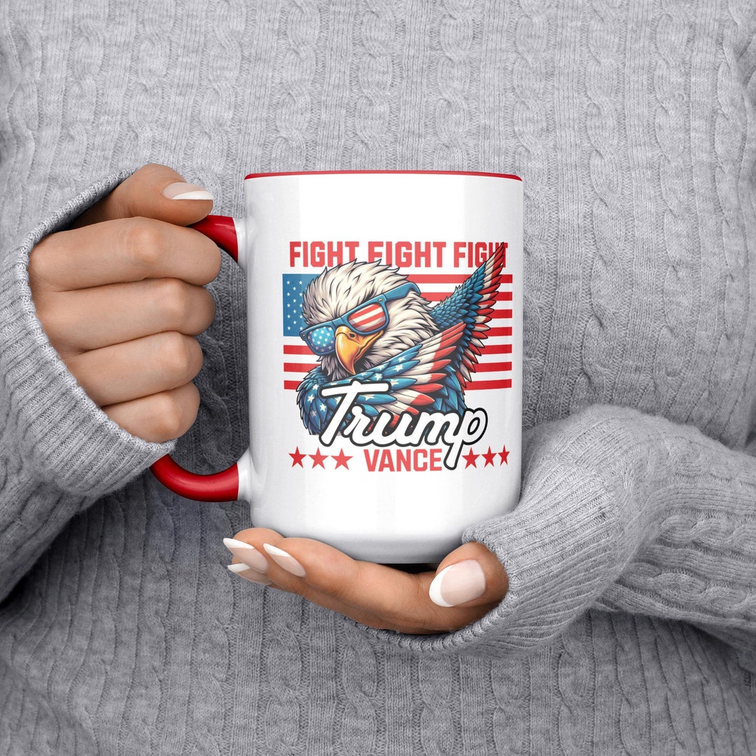 Donald Trump Coffee Mug, Fight Fight Fight Mug, Trump 2024, Trump Vance ...