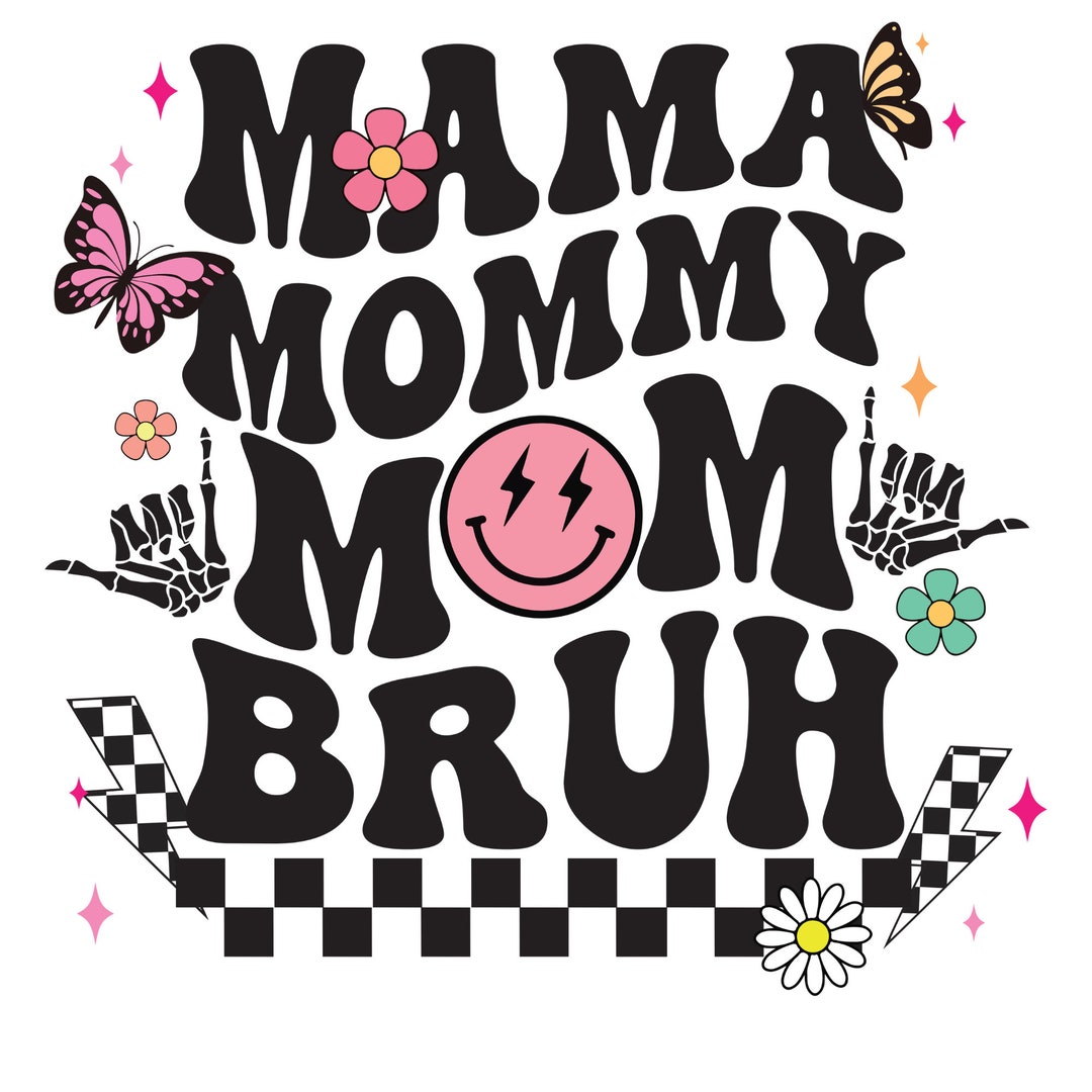 Mama Mommy Mom Bruh Svg | Gift for Mom Svg | Mom Life Svg | Mother's ...