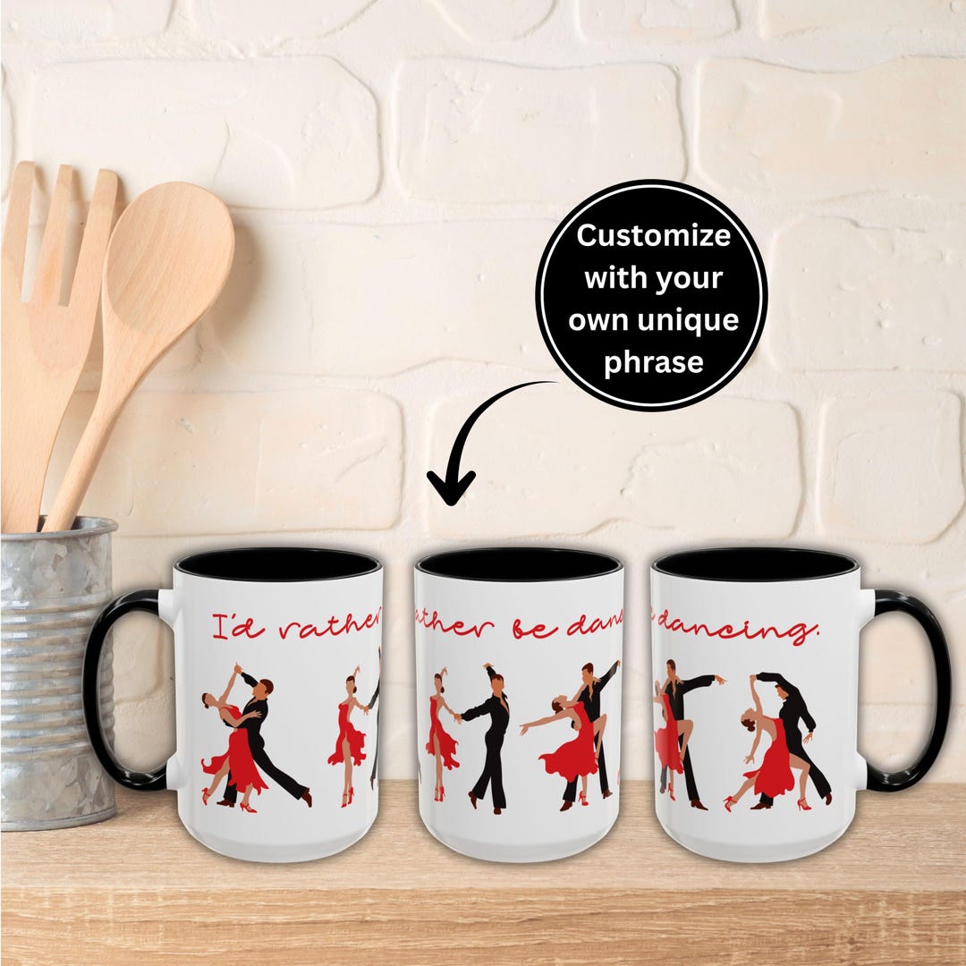 Personalized Ballroom Dance Mug With Custom Phrase, Funny Gift for ...