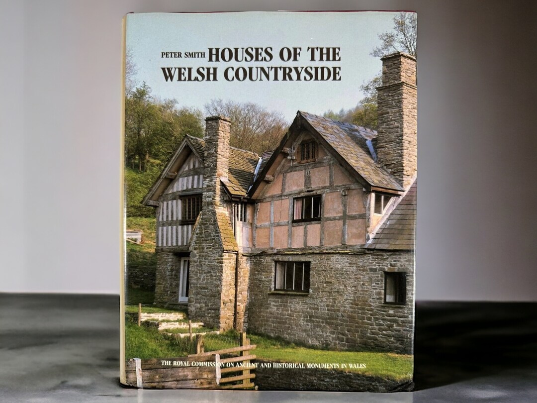 Peter Smith Houses of the Welsh Countryside : A Study in Historical ...