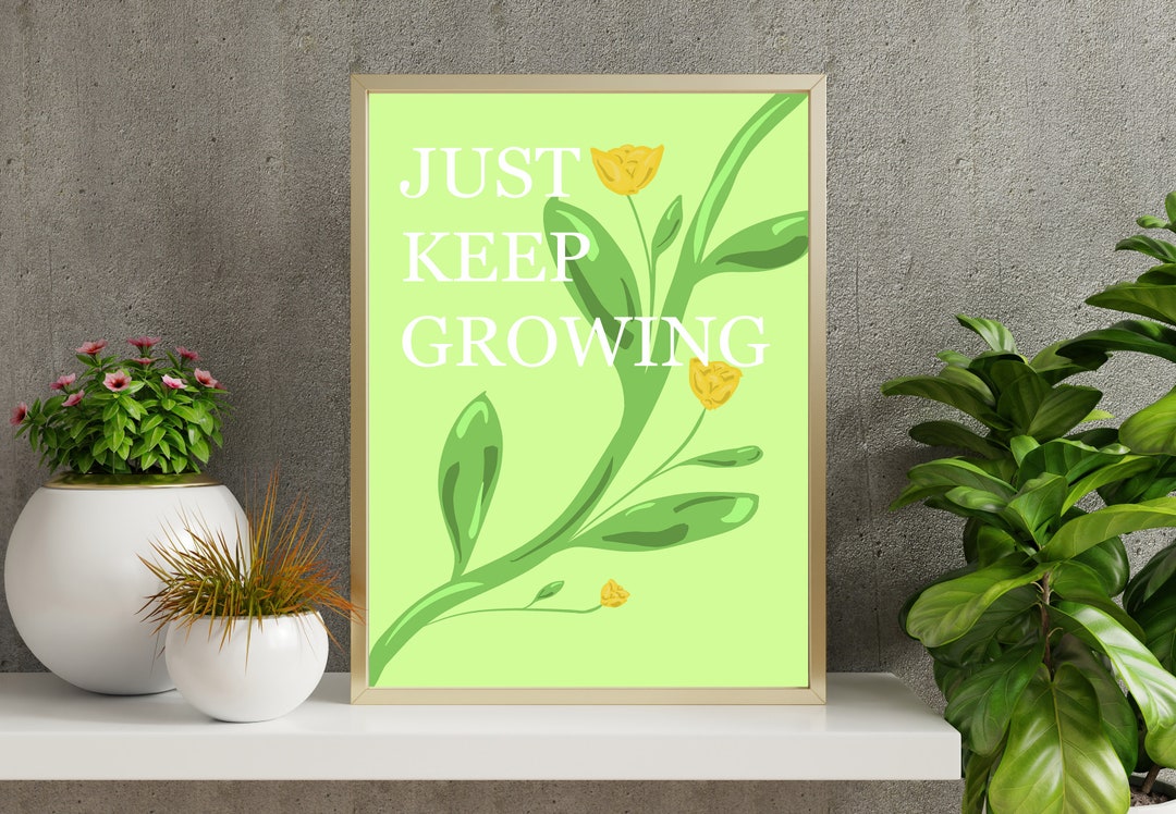 Just Keep Growing Digital Wall Art Print - Etsy