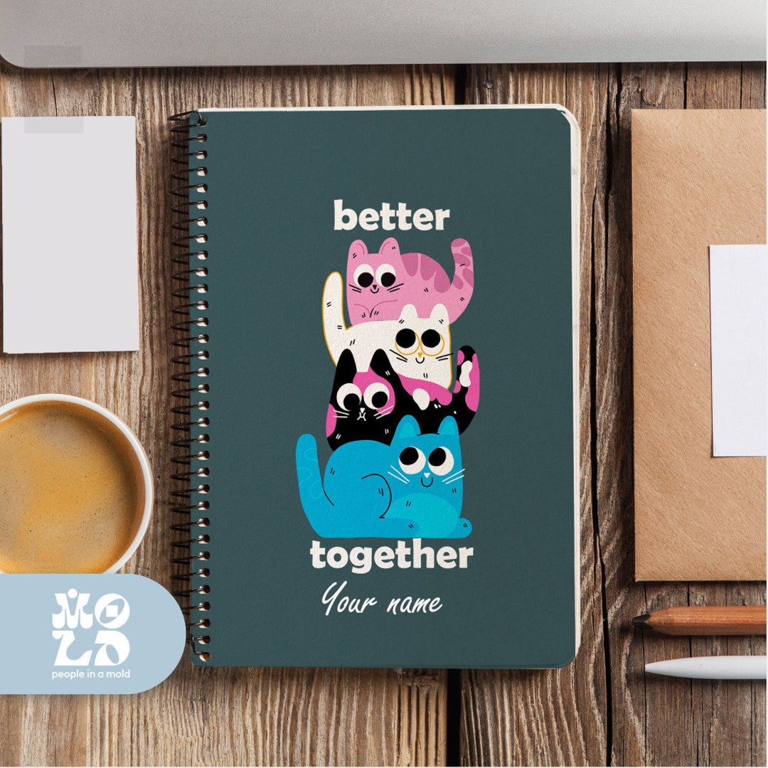 Better Together Notebook, Cat Journal Book, Custom Name Gift, Birthday ...
