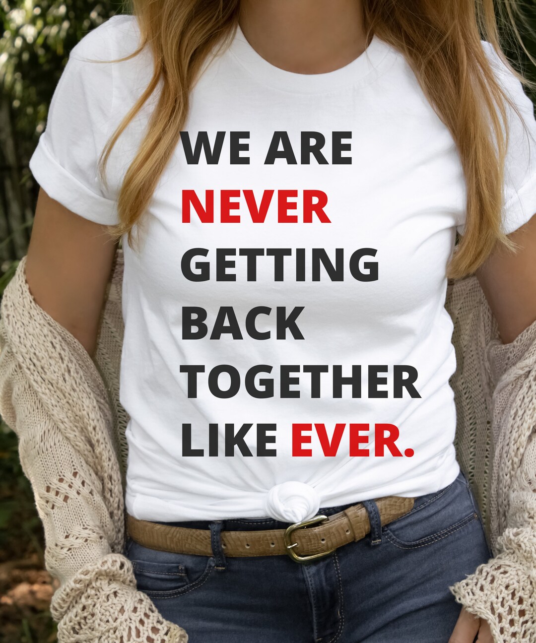We Are Never Getting Back Together T-shirt - Etsy