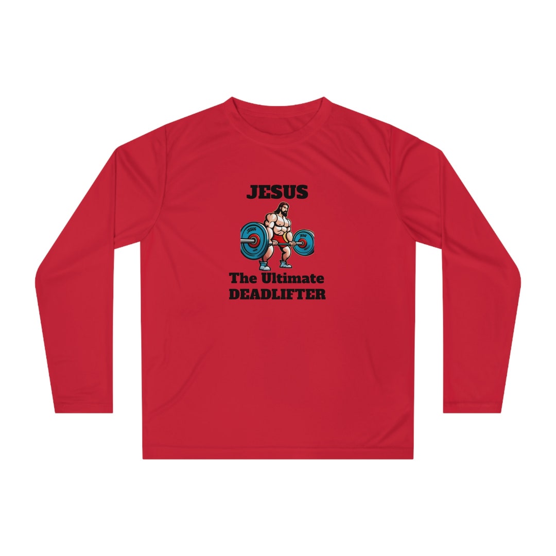 Jesus the Ultimate Deadlifter Long Sleeve Religious Long Sleeve Funny ...