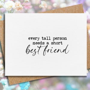 Best Friend Card | Every Tall Person Needs a Short Best Friend | Card ...