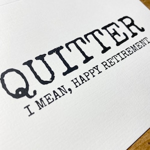 Funny Retirement Card | Quitter, I Mean Happy Retirement | Coworker ...