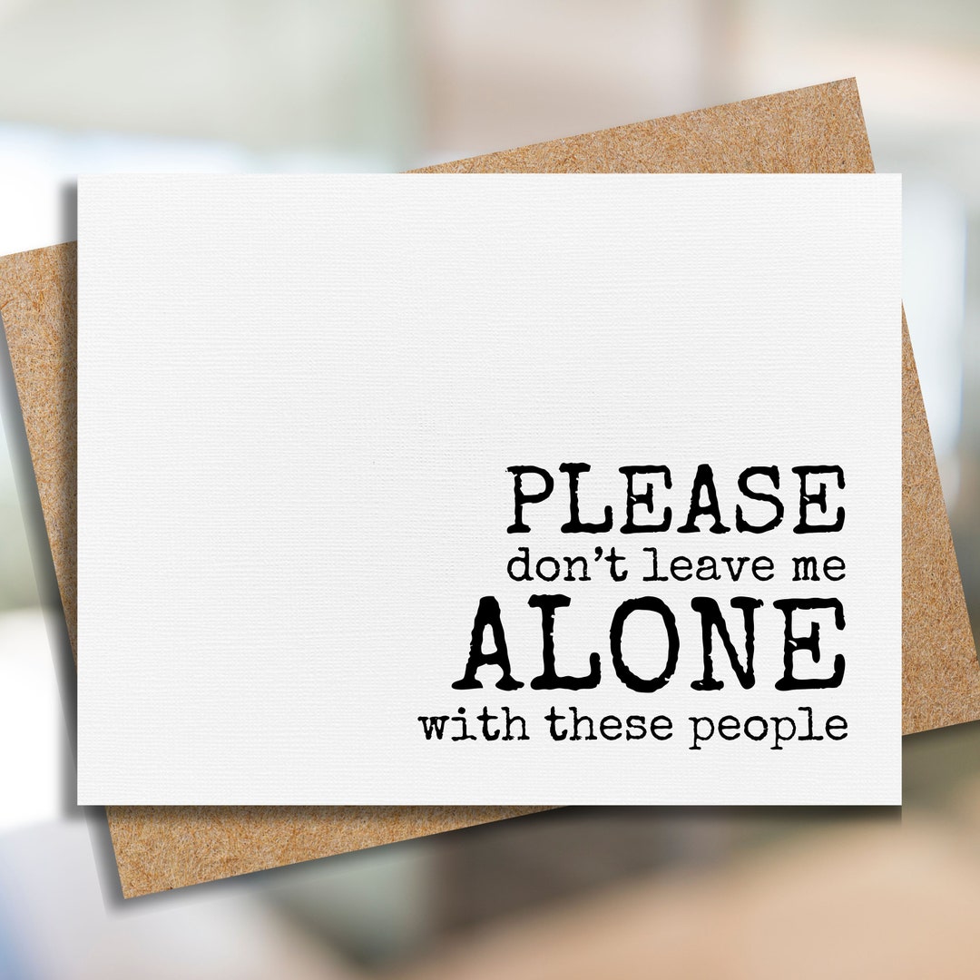 Please Don't Leave Me Alone With These People | Funny Retirement Card ...