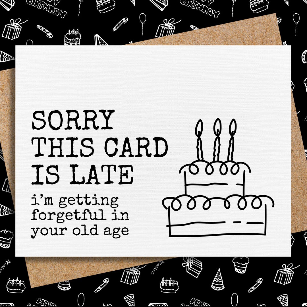 Funny Belated Birthday Birthday Card for Friend Forgot Your Birthday ...
