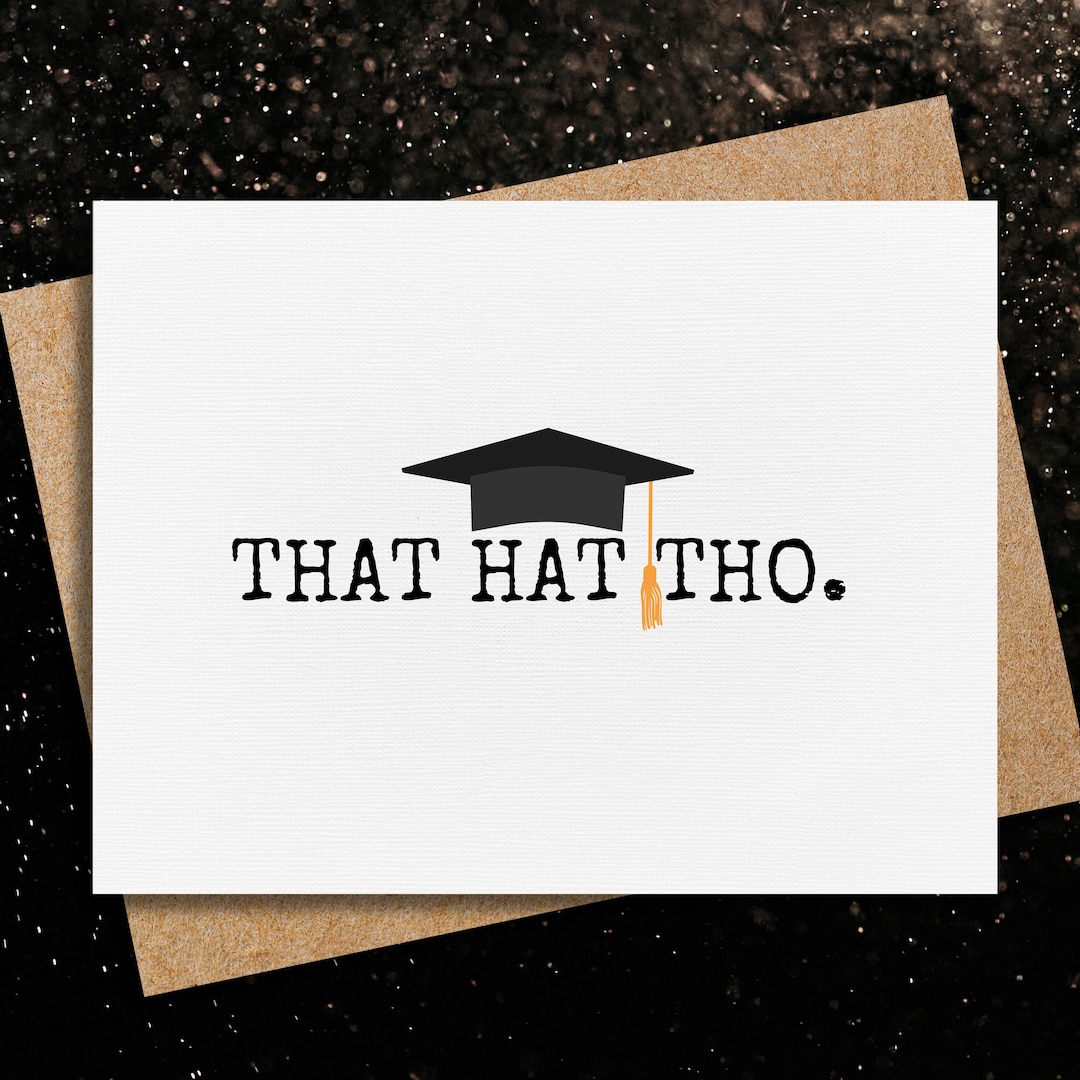 Funny Graduation Card | That Hat Tho | High School Graduation | College ...