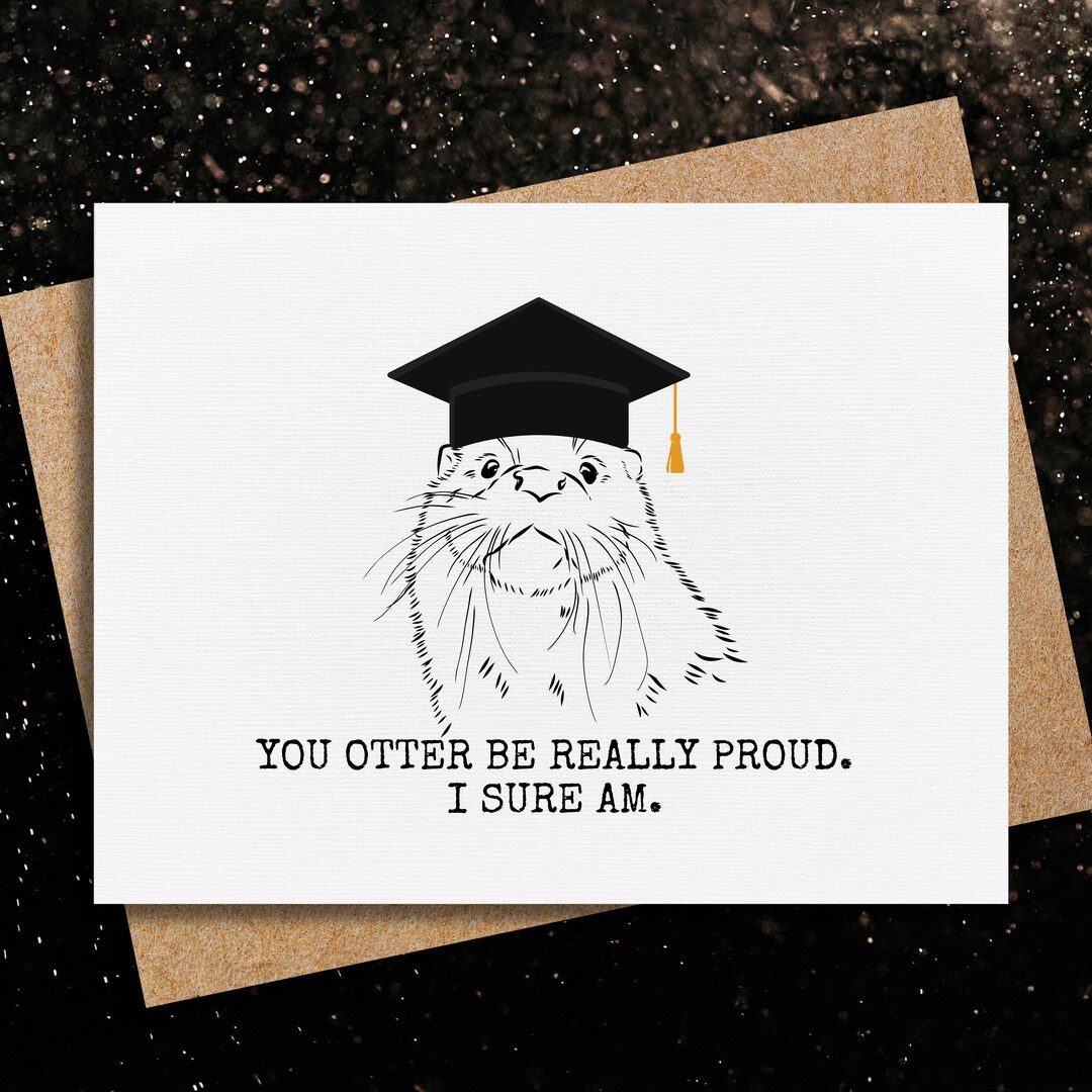 Funny Graduation Card | You Otter Be Really Proud | High School ...