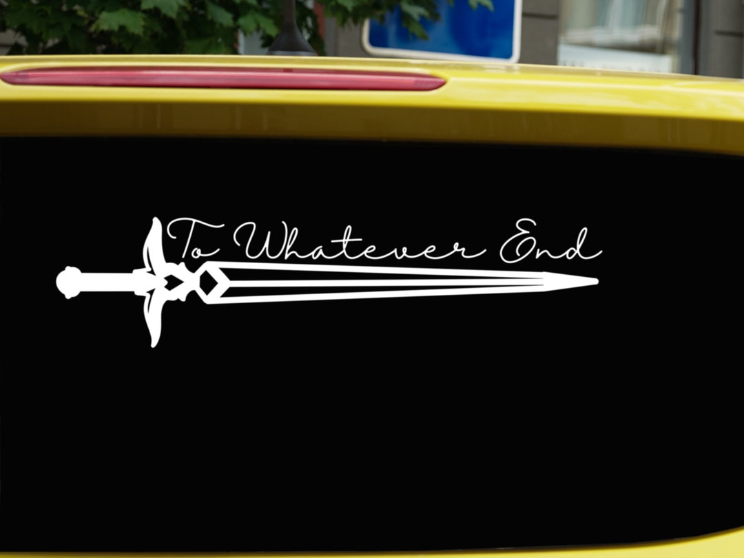 Throne of Glass Car Decal: 'to Whatever End' Vinyl Decal - Etsy