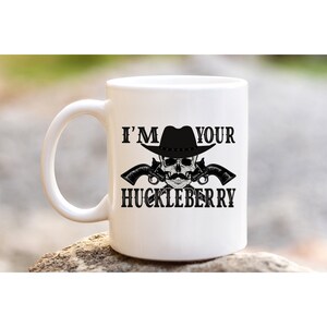 Custom Doc Holliday Coffee Mug, Im Your Huckleberry, Im Your Huckle ...