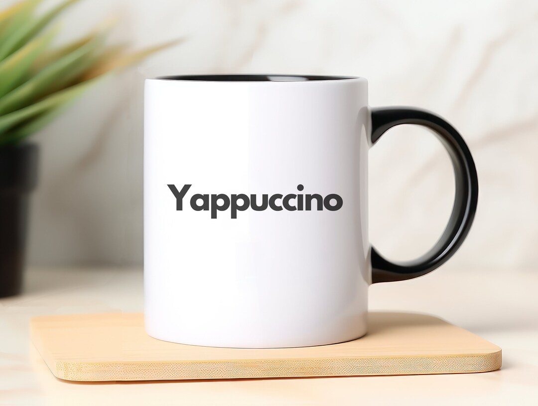 Yappuccino Mug, Funny Mug Gift, Coffee Lover Mug, Gift for Her & Him - Etsy