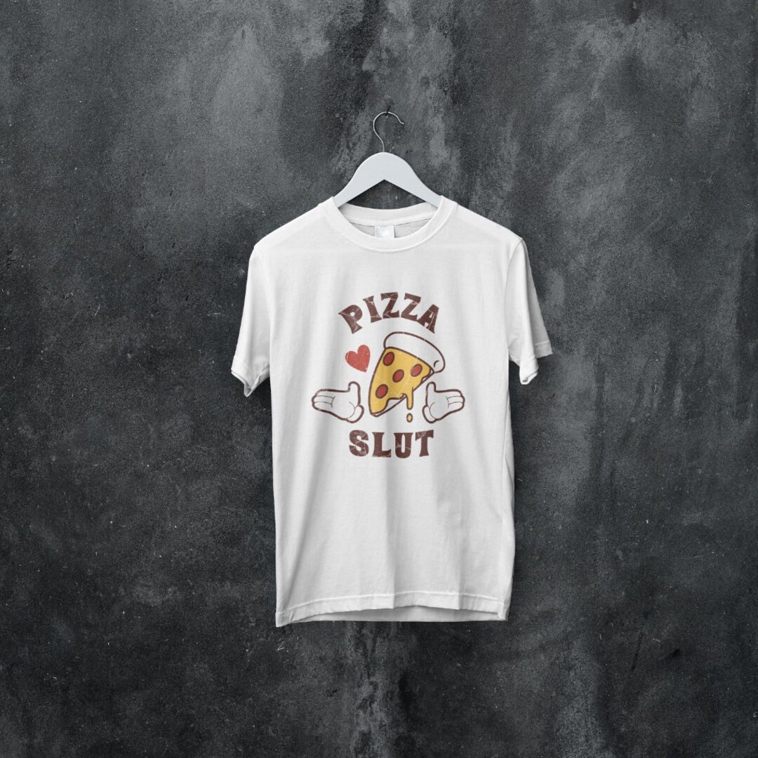 Pizza Slut Tshirt, Food Parody, BBQ Party T Shirt, Funny, Rude ...