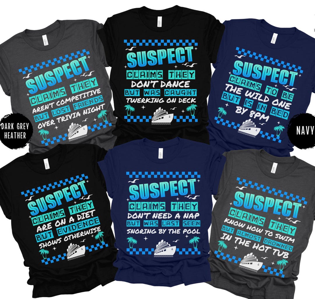 Cruise Shirt, Funny Suspect Cruise T-shirt, Funny Cruising Tees ...