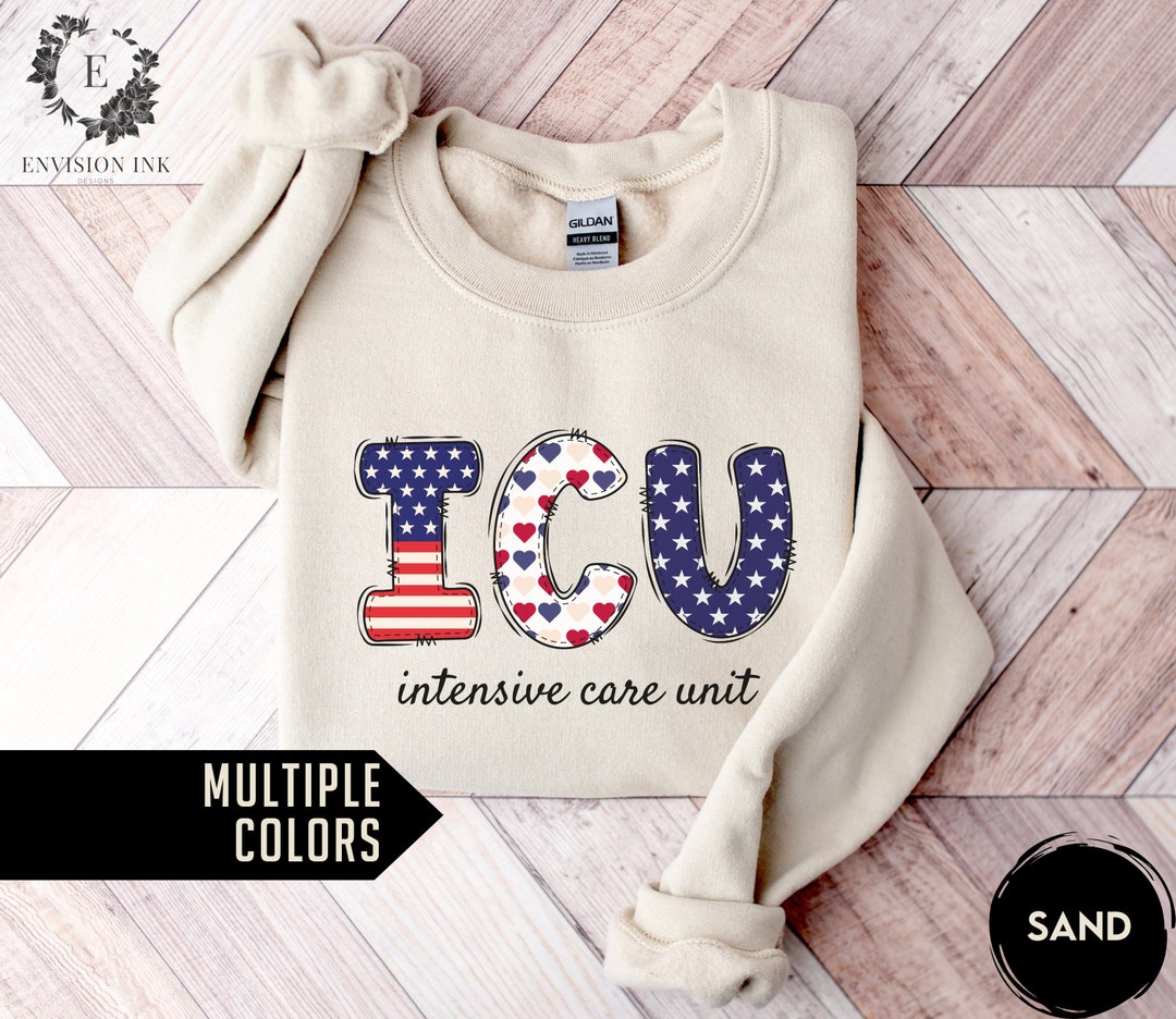 Patriotic ICU Sweatshirt, New ICU Nurse Grad Gift, Intensive Care Unit ...