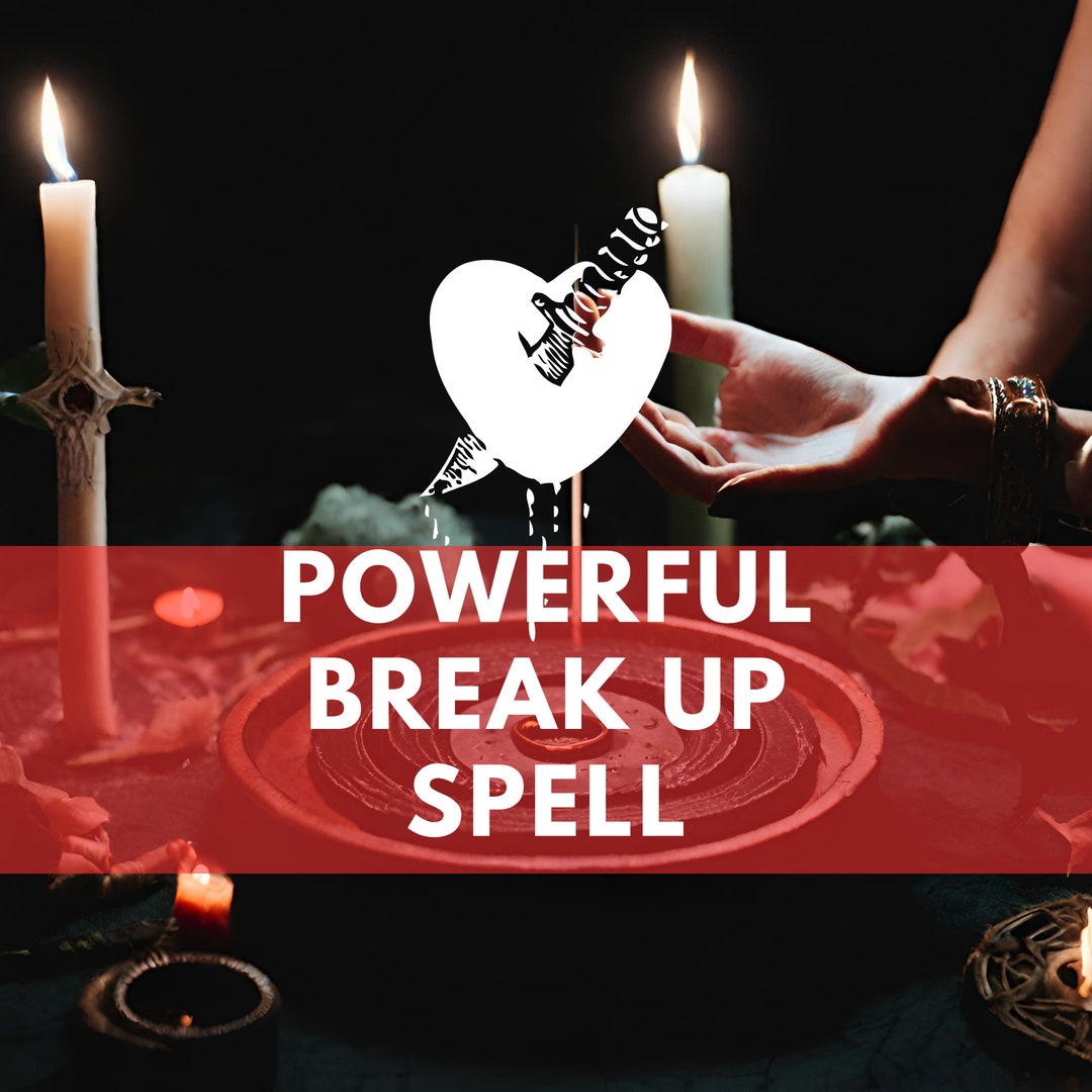 Extremely Powerful Break Up Spell Separate Spell Etsy