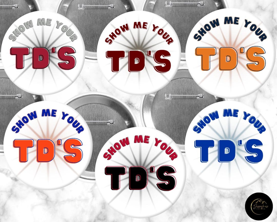 Show Me Your Tds | 3" Button | SEC College Football Buttons - Etsy