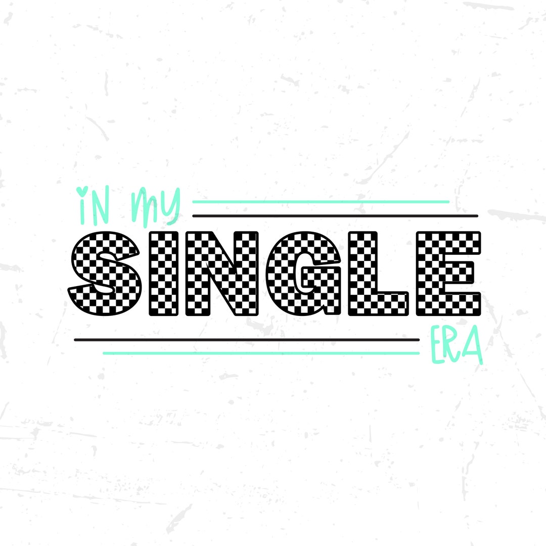 Single Era Png, in My Single Era Png, Single Png, Valentines Png ...