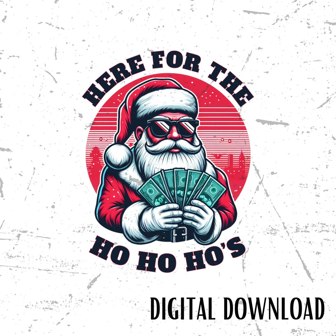 Here for the Ho Ho Hos Png, Santa Png, Christmas Png - Etsy Ireland