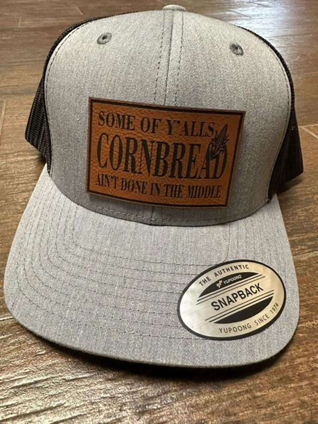 Some of Y'alls Cornbread Ain't Done in the Middle Patch, Funny Hat ...