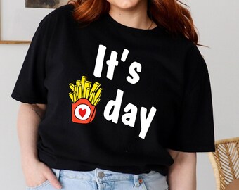 It's Fry Day Shirt, French Fries Shirt, Weekend Shirt, Fries T-shirt ...