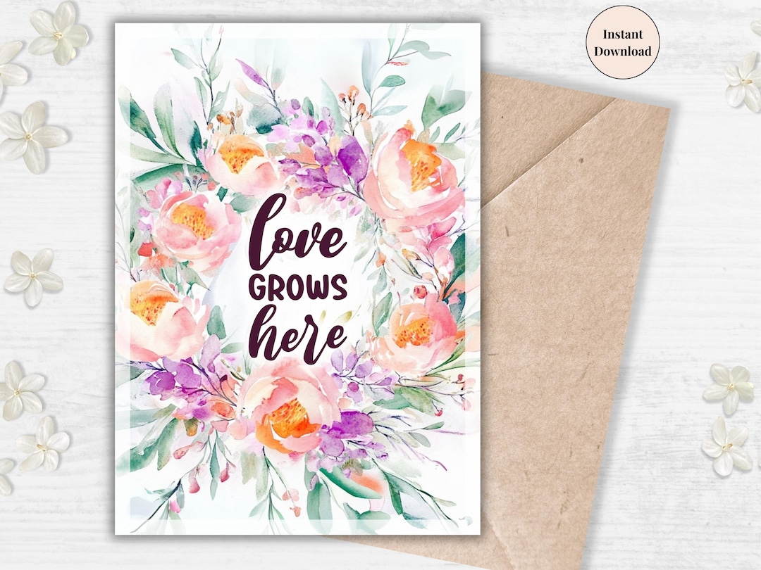 Love Grows Here Spring Card - Digital Floral Greeting, Printable Gift ...