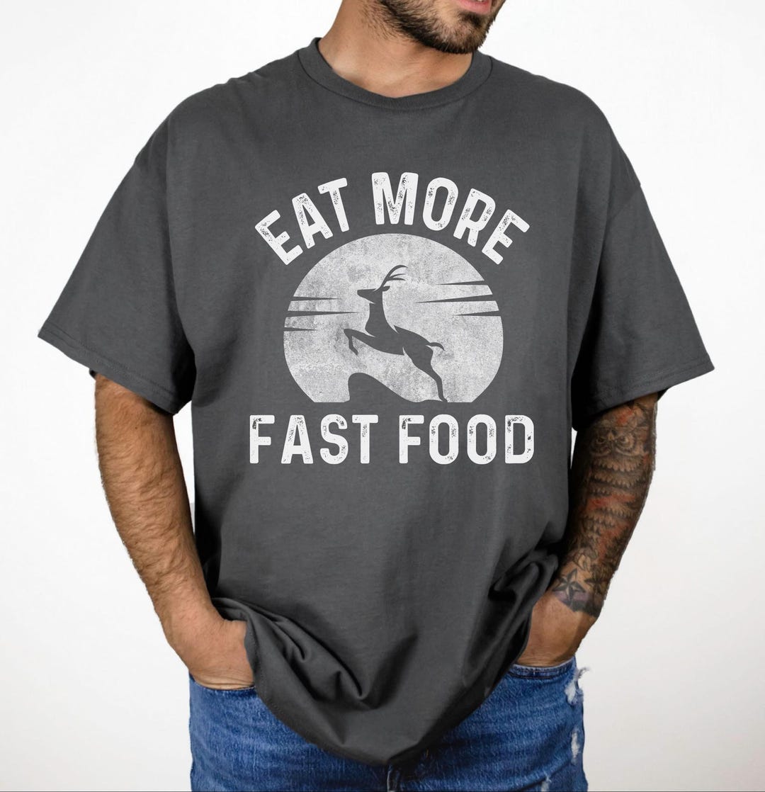 Eat More Fast Food Deer Shirt, Fathers Day Gift, Deer Running Fast ...