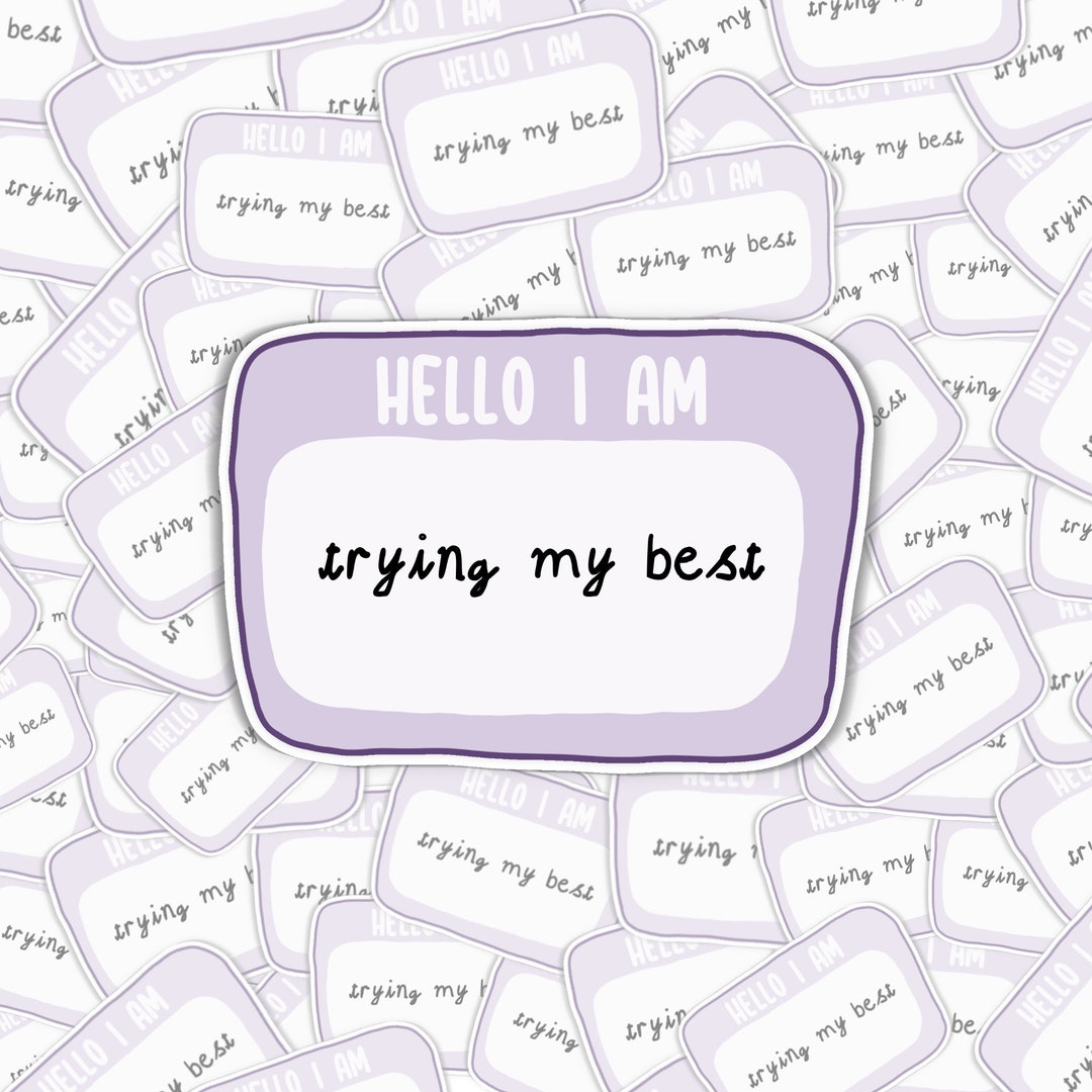 Hello I Am Trying My Best Sticker Decal Mental Health - Etsy