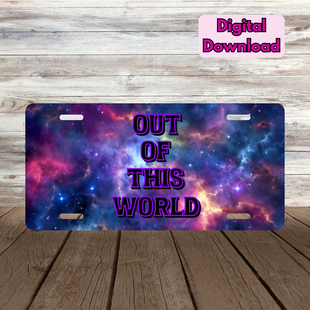 Out of This World Galaxy License Plate PNG, Galaxy Universe License ...